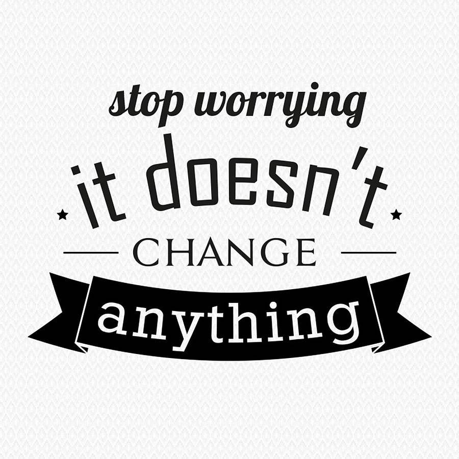 Stop Worrying Wall Sticker Quotes For Home Decor – sparklingselections